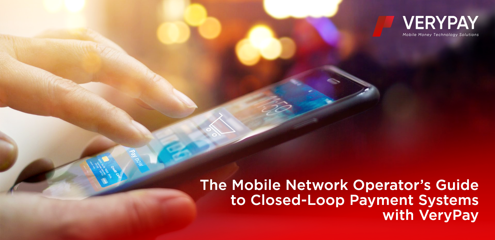 VeryPay Mobile Payment Solutions - The Mobile Network Operator’s Guide ...